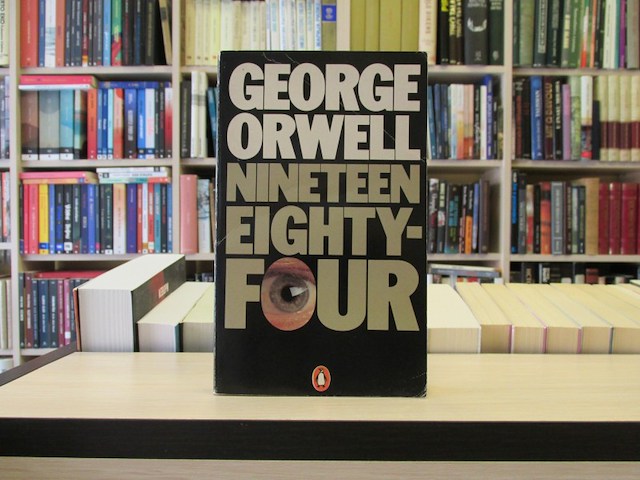 NINETEEN EIGHTY-FOUR - GEORGE ORWELL