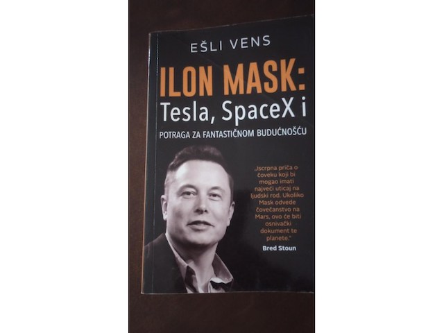 Ilon Maska : Tesla, Space X - Ešli Vens