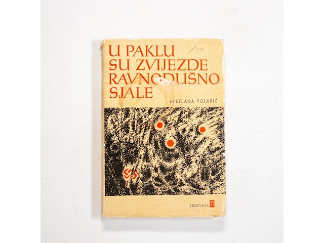 U paklu su zvijezde ravnodušno sjale, Svetlana Volarić