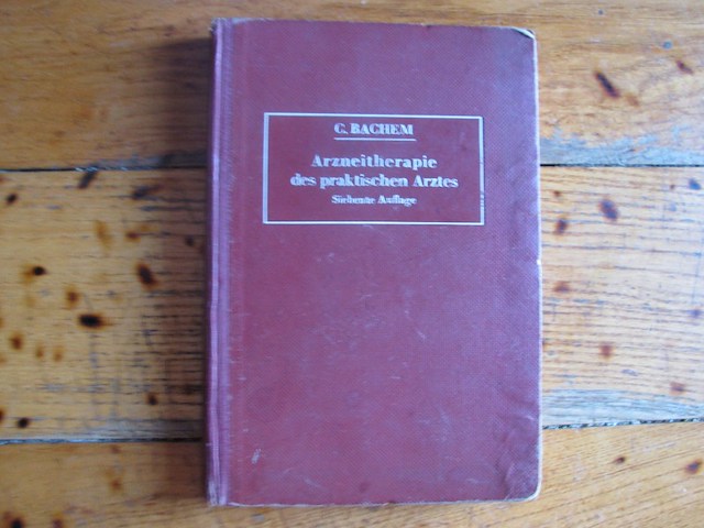 C. BACHEM-ARZNEITHERAPIE DES PRAKTISCHEN ARZTES 1934