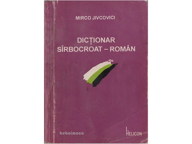 DICTIONAR SIRBOCROAT-ROMAN - Mirco Jivcovici