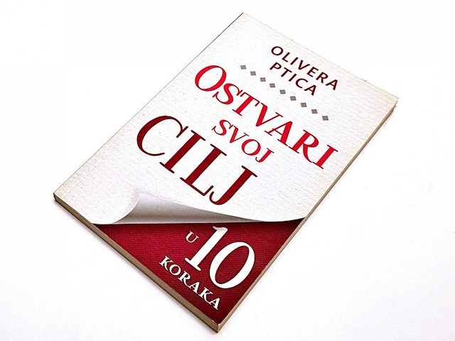 Ostvari svoj cilj u deset koraka / Olivera Ptica