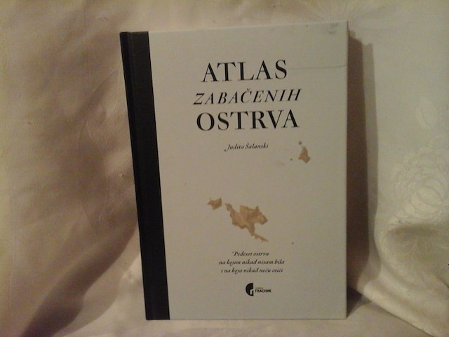 Atlas zabačenih ostrva Judita Šalanski