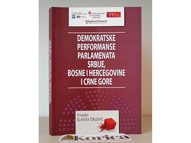 DEMOKRATSKE PERFORMANSE PARLAMENATA SRBIJE, BOSNE I HER