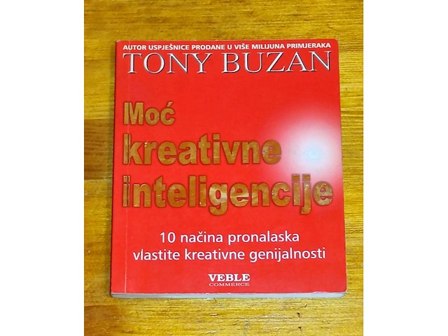 Toni Buzan - MOĆ KREATIVNE INTELIGENCIJE