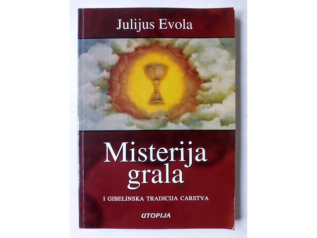 Julijus Evola, MISTERIJA GRALA I GIBELINSKA TRADICIJA