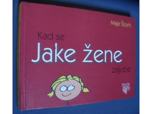 KAD SE JAKE ŽENE ZALJUBE - Maja Štorh