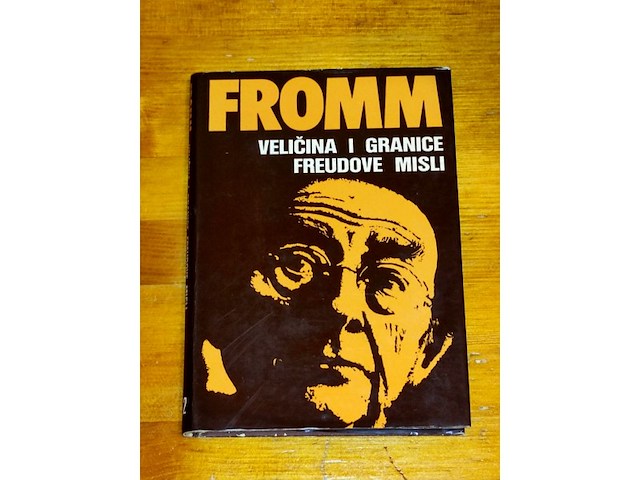 VELIČINA I GRANICE FREUDOVE MISLI - Erich Fromm