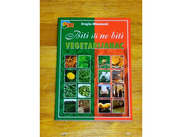 BITI ILI NE BITI VEGETARIJANAC - DRAGIŠA MILOVANOVIĆ