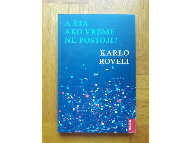 A šta ako vreme ne postoji? - Karlo Roveli