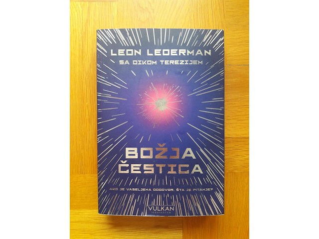 Božja čestica - Leon Lederman, Dik Terezi