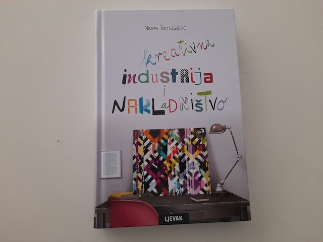 Kreativna industrija i nakladništvo - Nives Tomašević