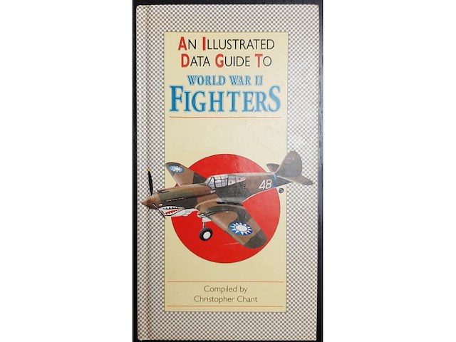 An Illustrated Data Guide to World War II Fighters