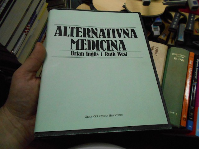 BRIAN INGLIS i RUTH WEST - ALTERNATIVNA MEDICINA