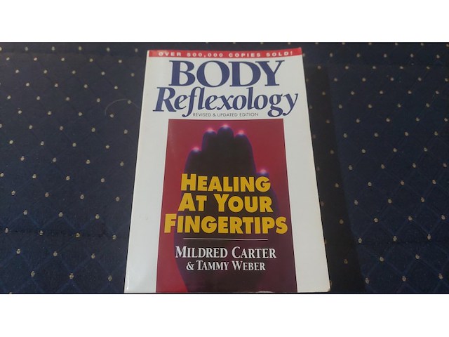 Body Reflexology/Healing at Your Fingertips/M.Carter