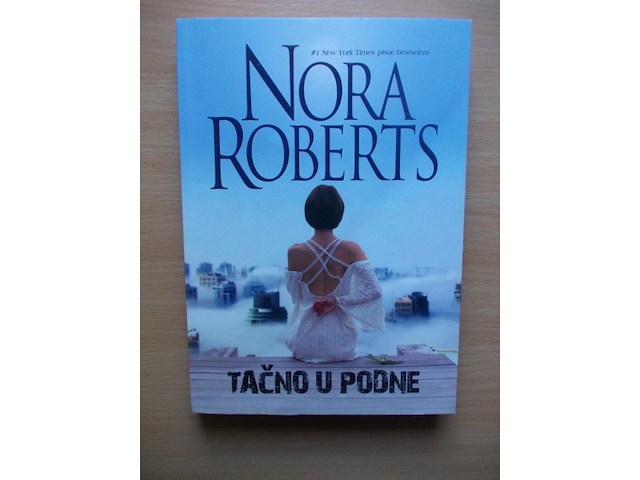 Tacno u podne - Nora Roberts