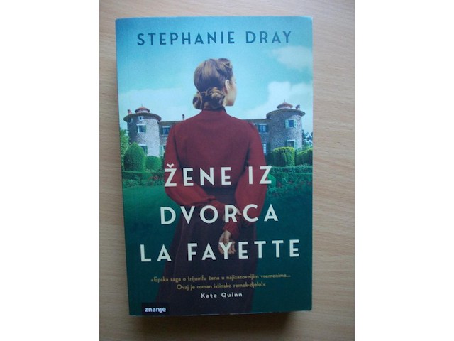 Žene iz dvorca La Fayette Stephanie Dray