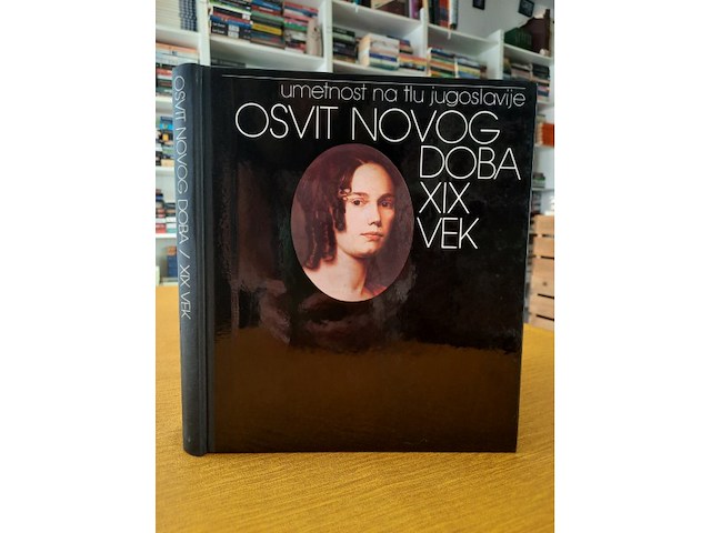 Osvit novog doba XIX vek  Umetnost na tlu Jugoslavije