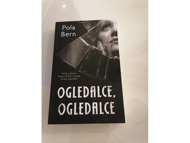 Ogledalce, ogledalce - Pola Bern