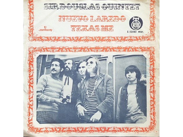 Sir Douglas Quintet – Nuevo Laredo / Texas Me 7`