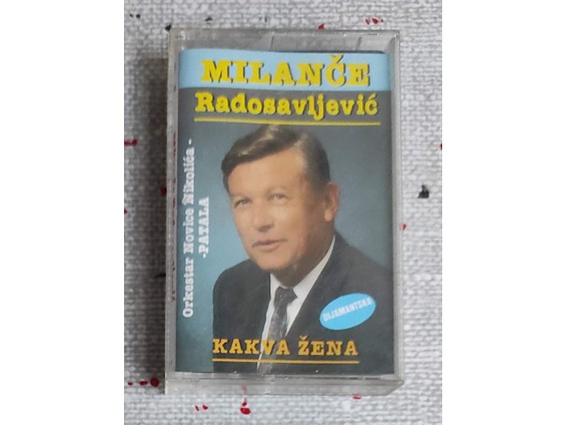 Milanče Radosavljević - Kakva žena