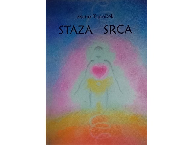 Mario Topolšek: STAZA SRCA