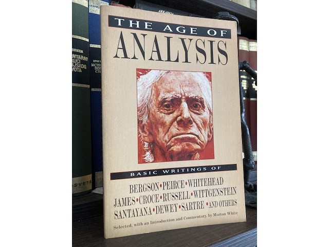 THE AGE OF ANALYSIS / Bergson Vajthed Vitgenštajn Sartr