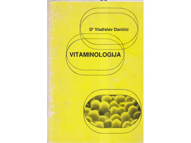 VITAMINOLOGIJA / Dr VLADISLAV DANIČIĆ