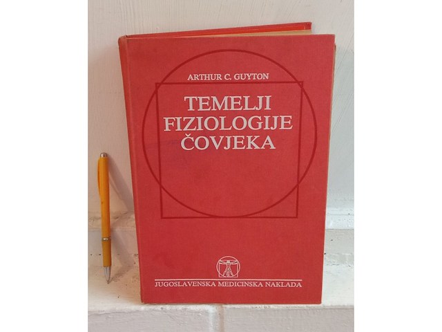 TEMELJI FIZIOLOGIJE ČOVJEKA - ARTHUR C. GUYTON