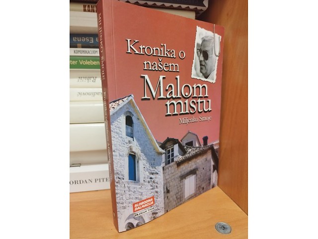 Kronika o našem malom mistu, Miljenko Smoje