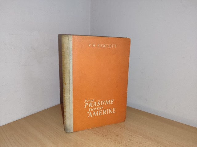 P. H. Fawcett - Kroz prašume Južne Amerike