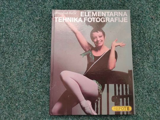 Elementarna tehnika fotografije - Dragoljub Kažić