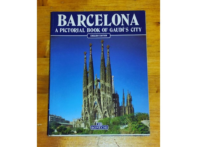 Barcelona: A Pictorial Book of Gaudi`s City