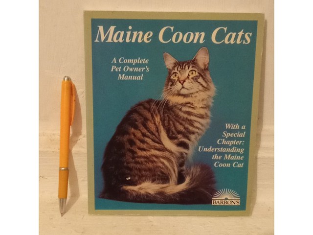 MAINE COON CATS, A COMPLETE PET OWNERS MANUAL