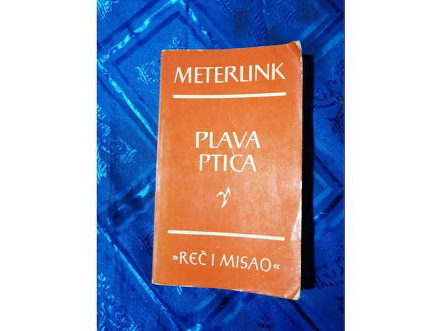 MORIS METERLINK: PLAVA PTICA