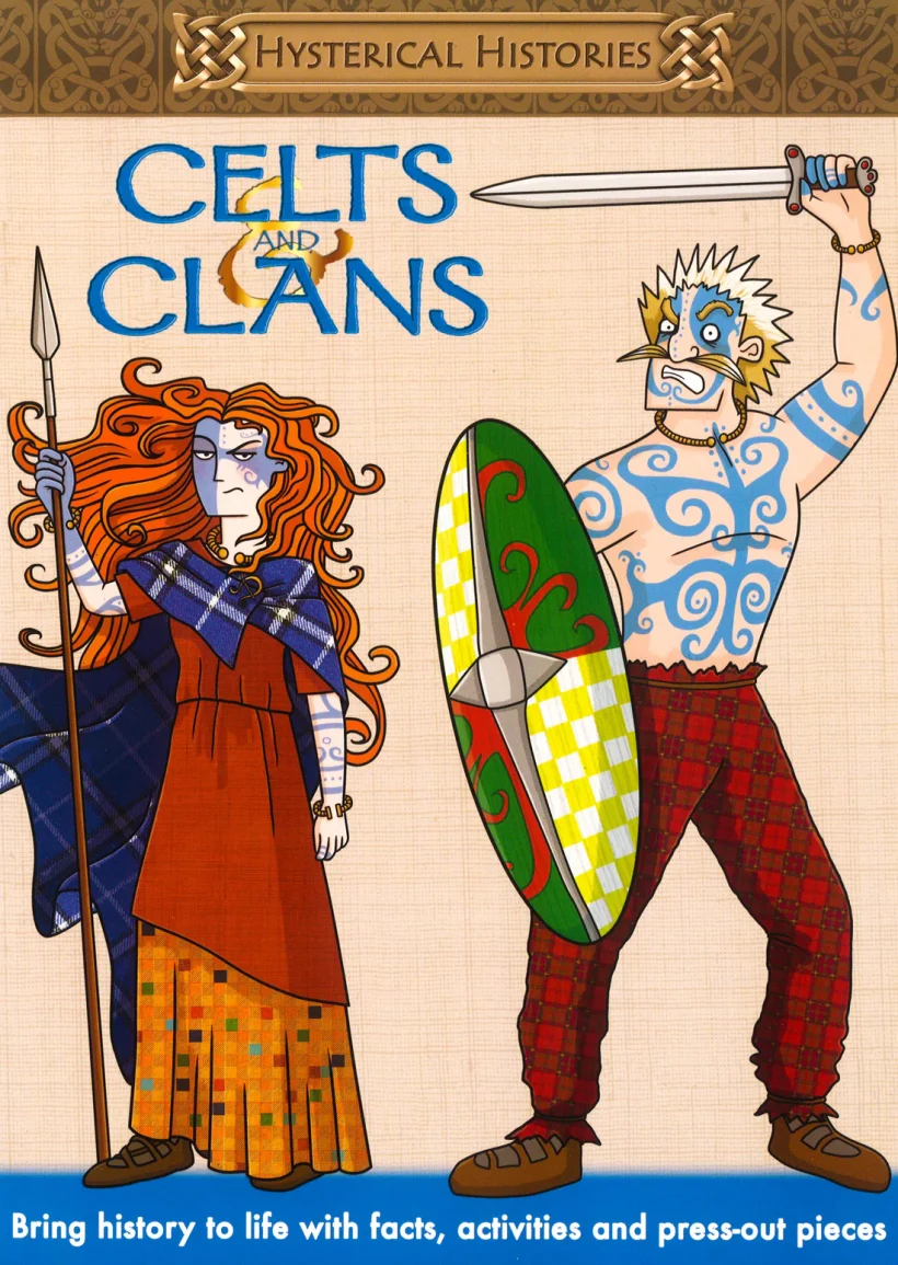 Hysterical Histories: Celts & Clans