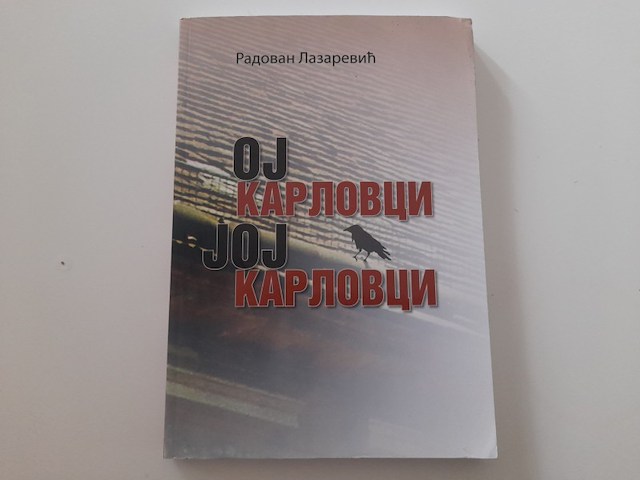 Oj Karlovci joj Karlovci - Radovan Lazarević