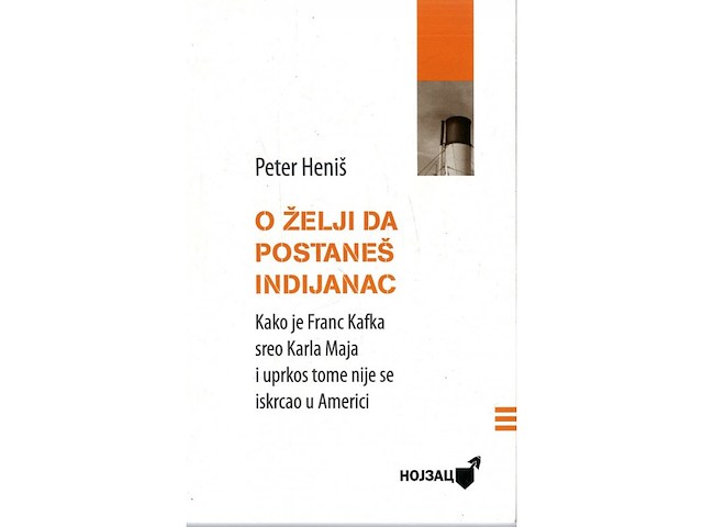 Peter Heniš - O ŽELJI DA POSTANEŠ INDIJANAC