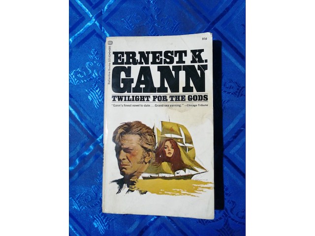 Ernest K. Gann: TWILIGHT FOR THE GODS