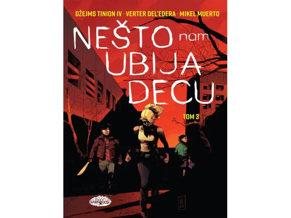 Nešto nam ubija decu, tom 3