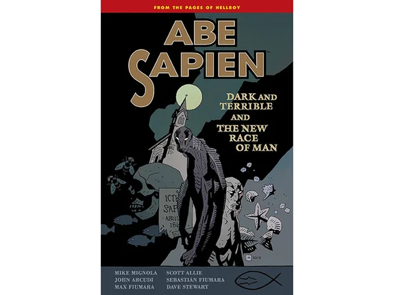 Abe Sapien: Dark And Terrible And The New Race Of Man