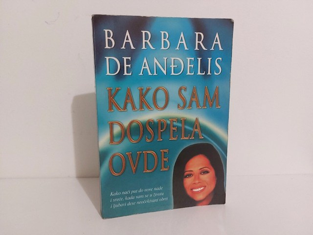 Kako sam dospela ovde - Barbara De Anđelis