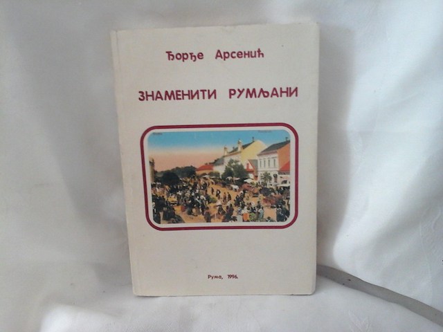 Znameniti Rumljani Đorđe Arsenić istorija Rume