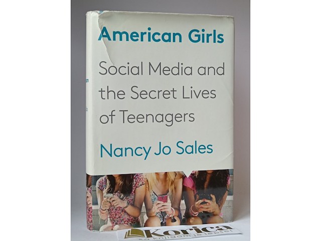 AMERICAN GIRL Social Media and the Secret Lives of Teen