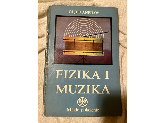 FIZIKA I MUZIKA - Gljeb Anfilov