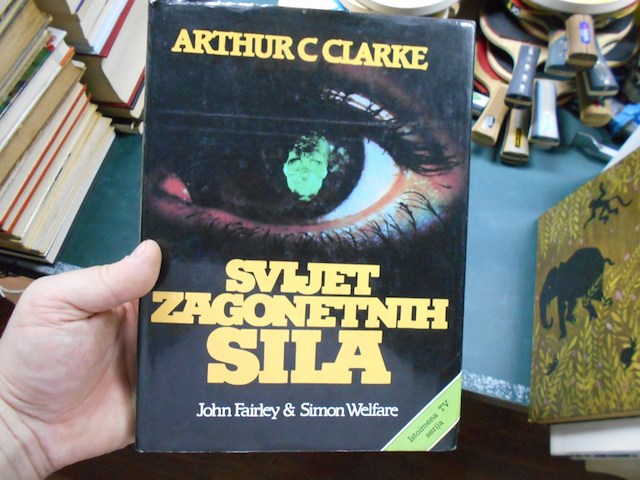 ARTHUR CLARKE - SVIJET ZAGONETNIH SILA