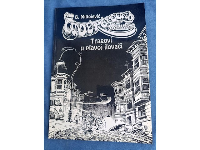 UNDERGROUND COMICS - STRIP ZBORNIK - TRAGOVI U PLAVOJ I