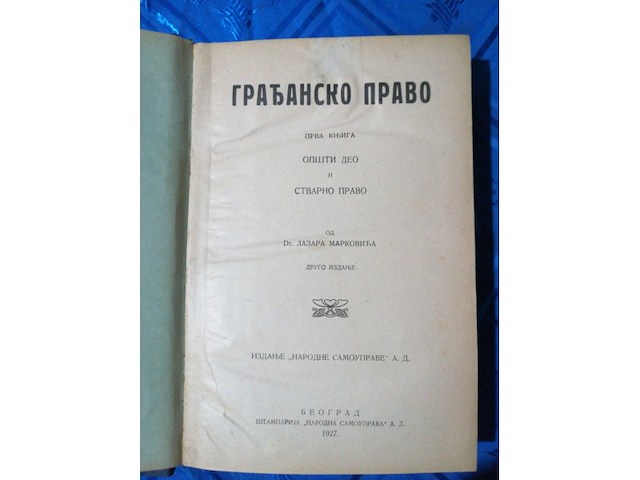 GRAĐANSKO PRAVO prva knjiga OPŠTI DEO I STVARNO PRAVO