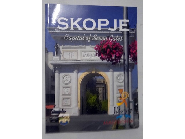 SKOPJE - CAPITAL OF SEVEN GATES