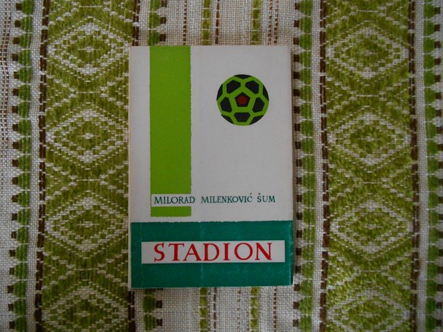 Milorad Milenković Šum - Stadion